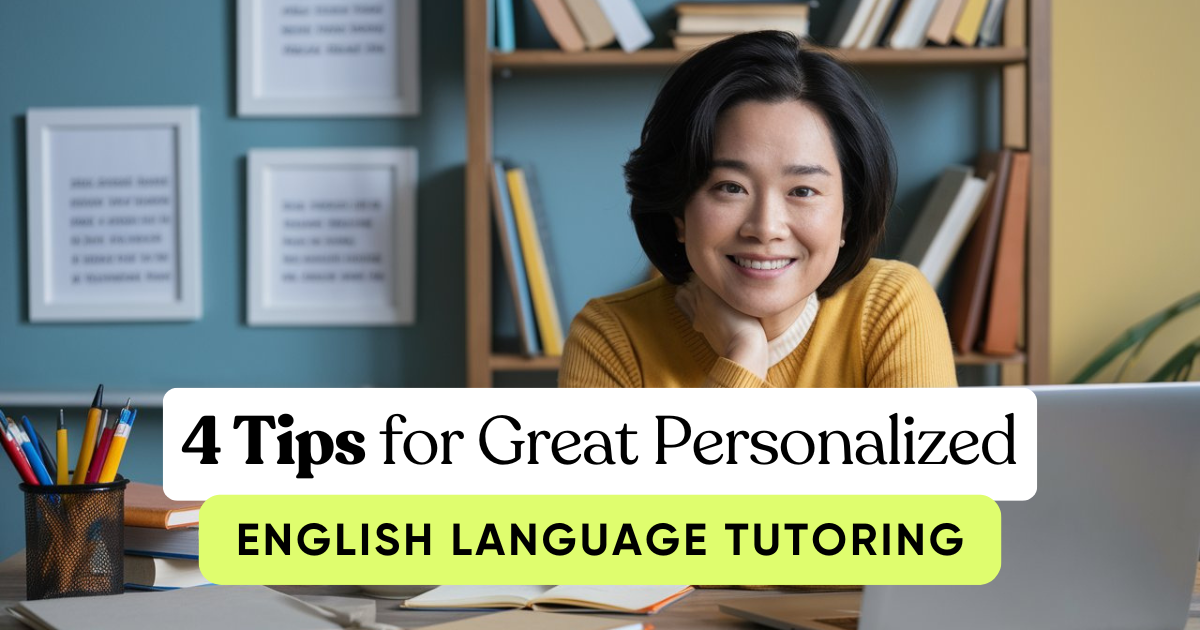 4 Tips for Great Personalized English Language Tutoring | TutorBees.net